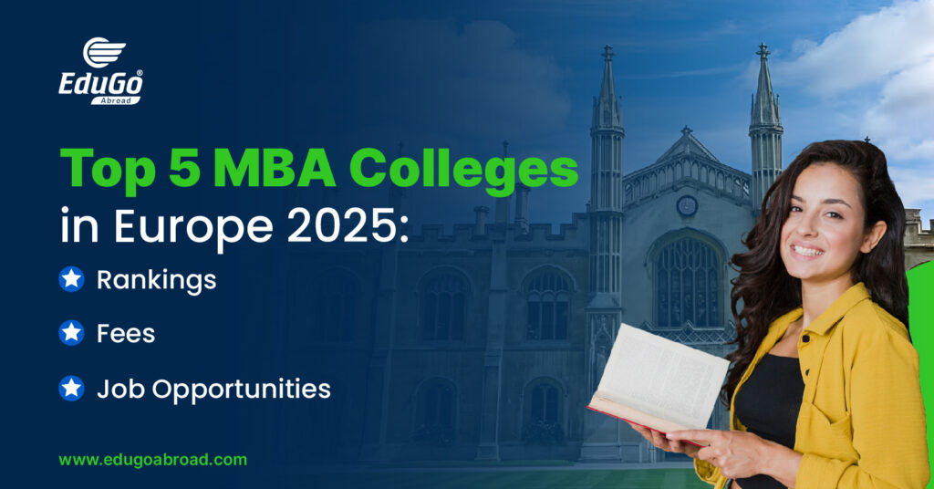 Top 5 MBA Colleges in Europe 2025: Rankings, Fees, and Job Opportunities