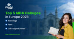 Top 5 MBA Colleges in Europe 2025: Rankings, Fees, and Job Opportunities